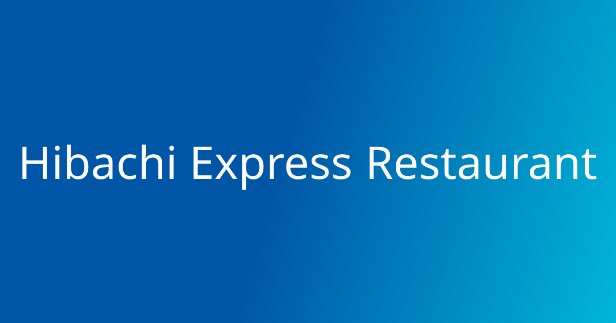 Best Japanese in New Rochelle, NY | Hibachi Express Restaurant | Order ...